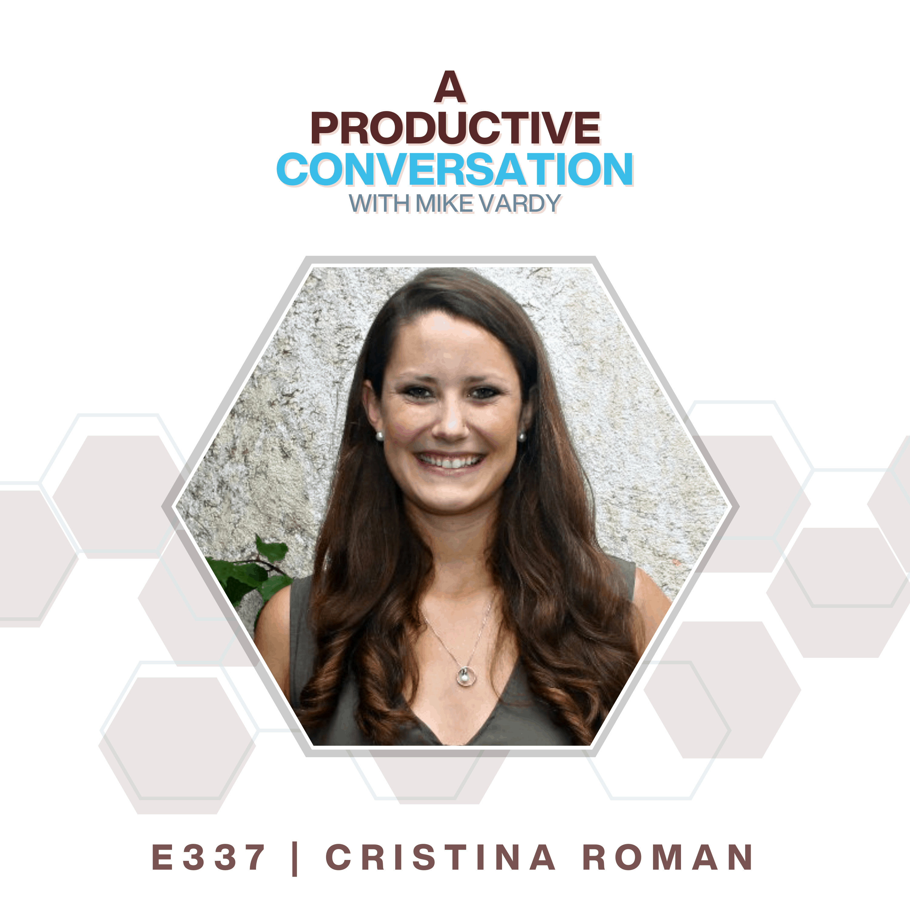 Episode 337: Working Deeply with Cristina Roman - Mike Vardy