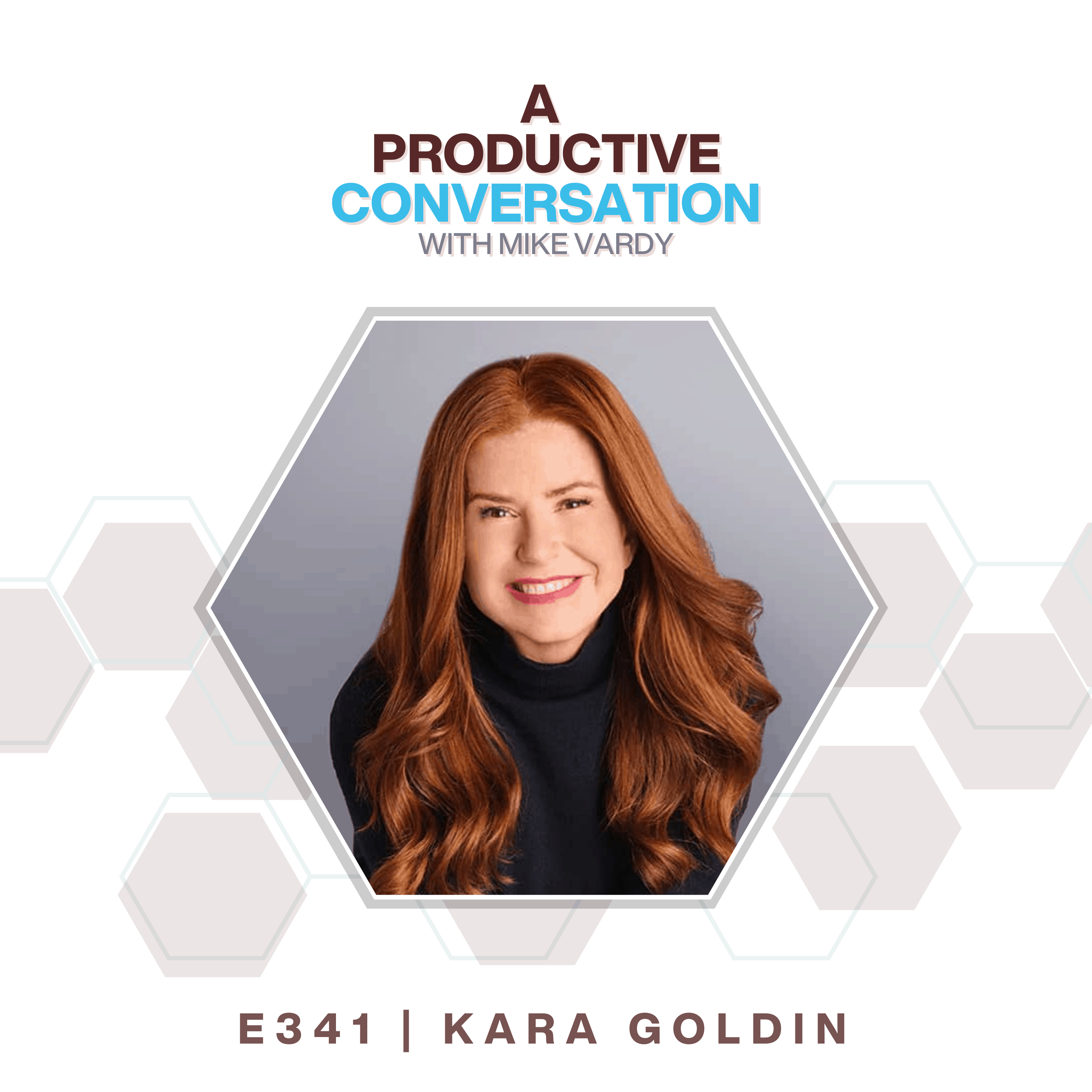 Episode 341: Undaunted Doers with Kara Goldin - Mike Vardy