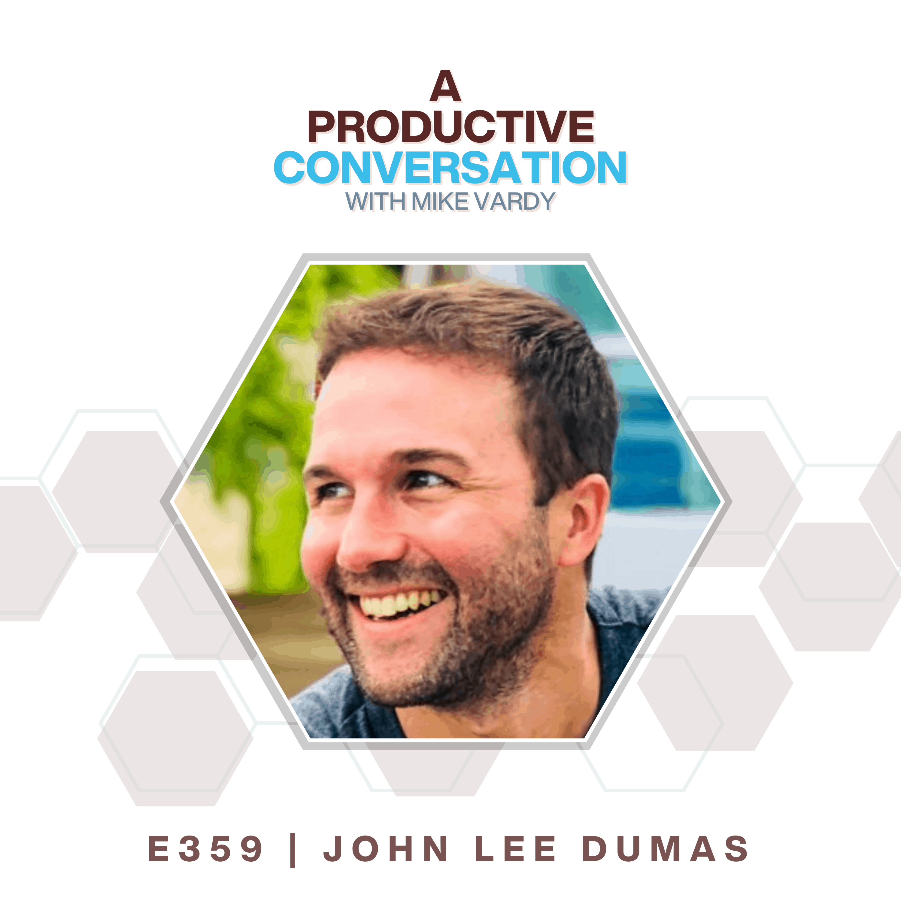 Episode 359: The Common Path to Uncommon Success with John Lee Dumas ...
