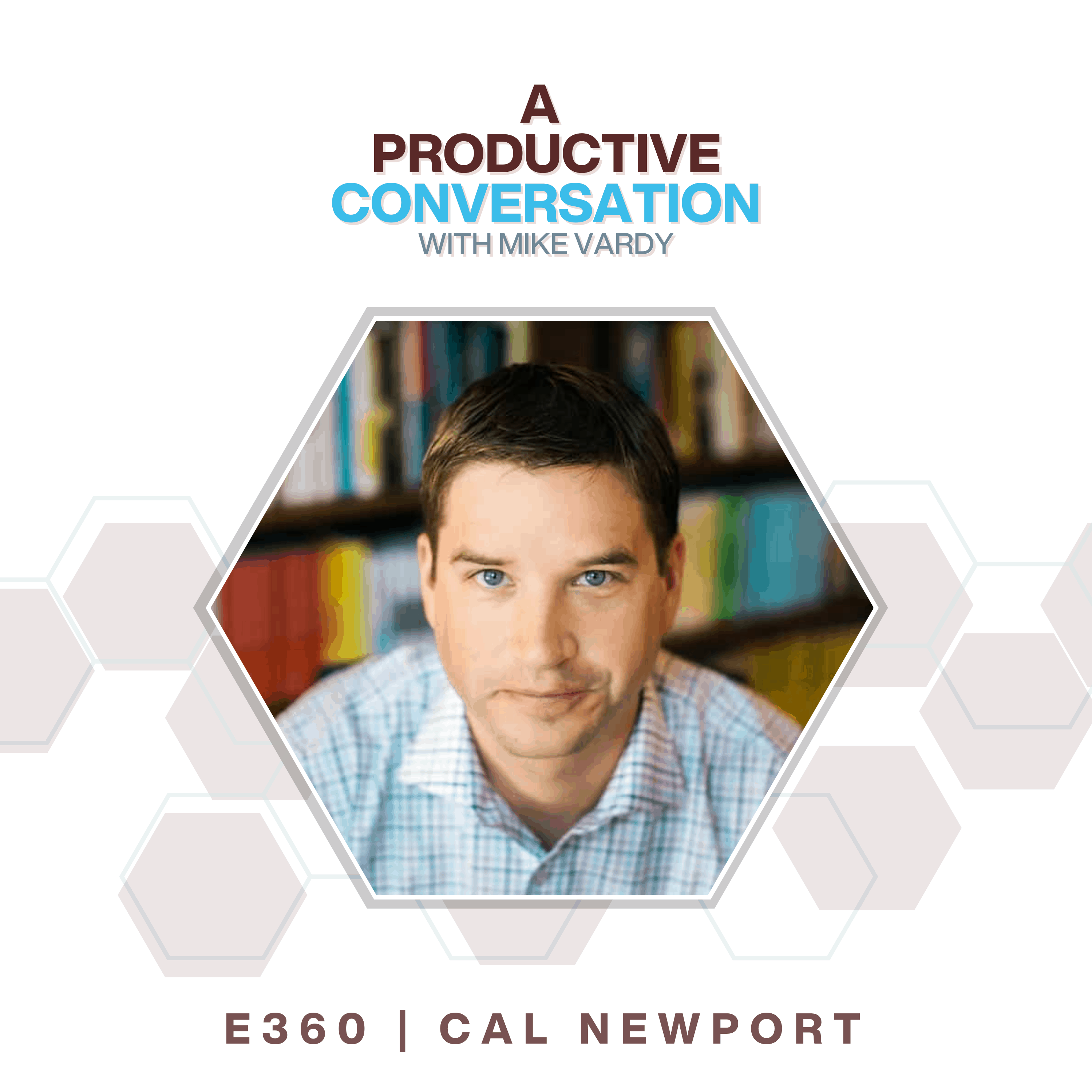 Episode 360: A World Without Email with Cal Newport - Mike Vardy