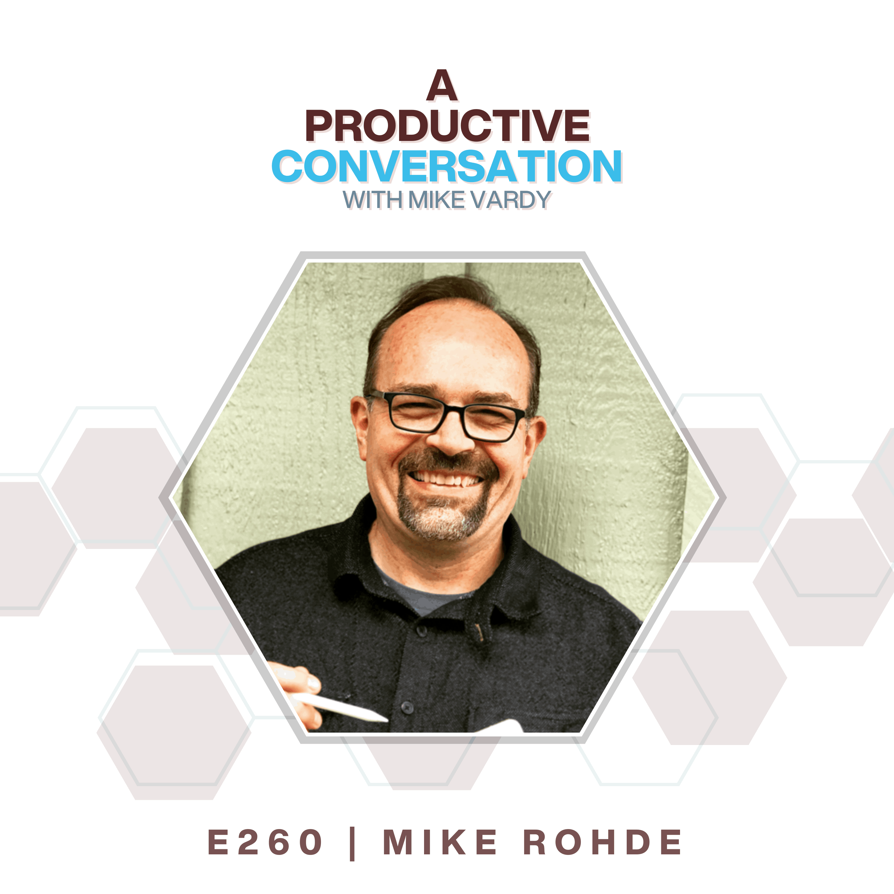 Episode 260: 10 Years of Sketchnotes with Mike Rohde - Mike Vardy