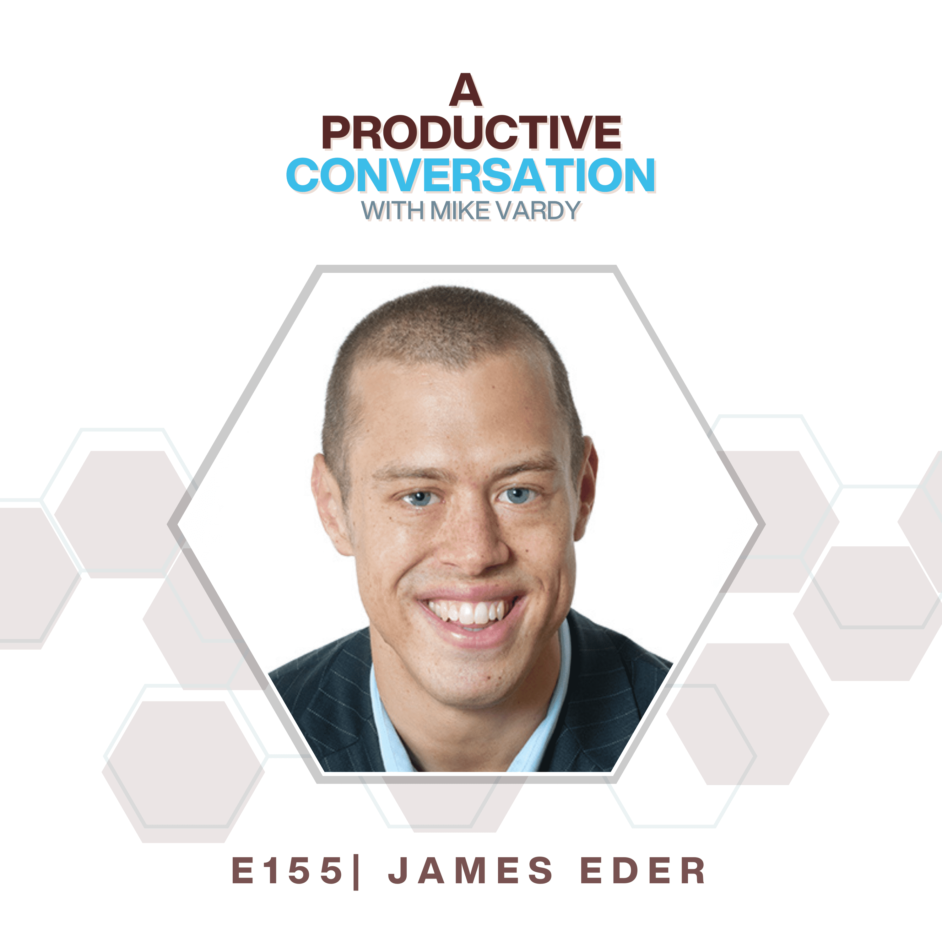 Cause and Connection with James Eder - Mike Vardy