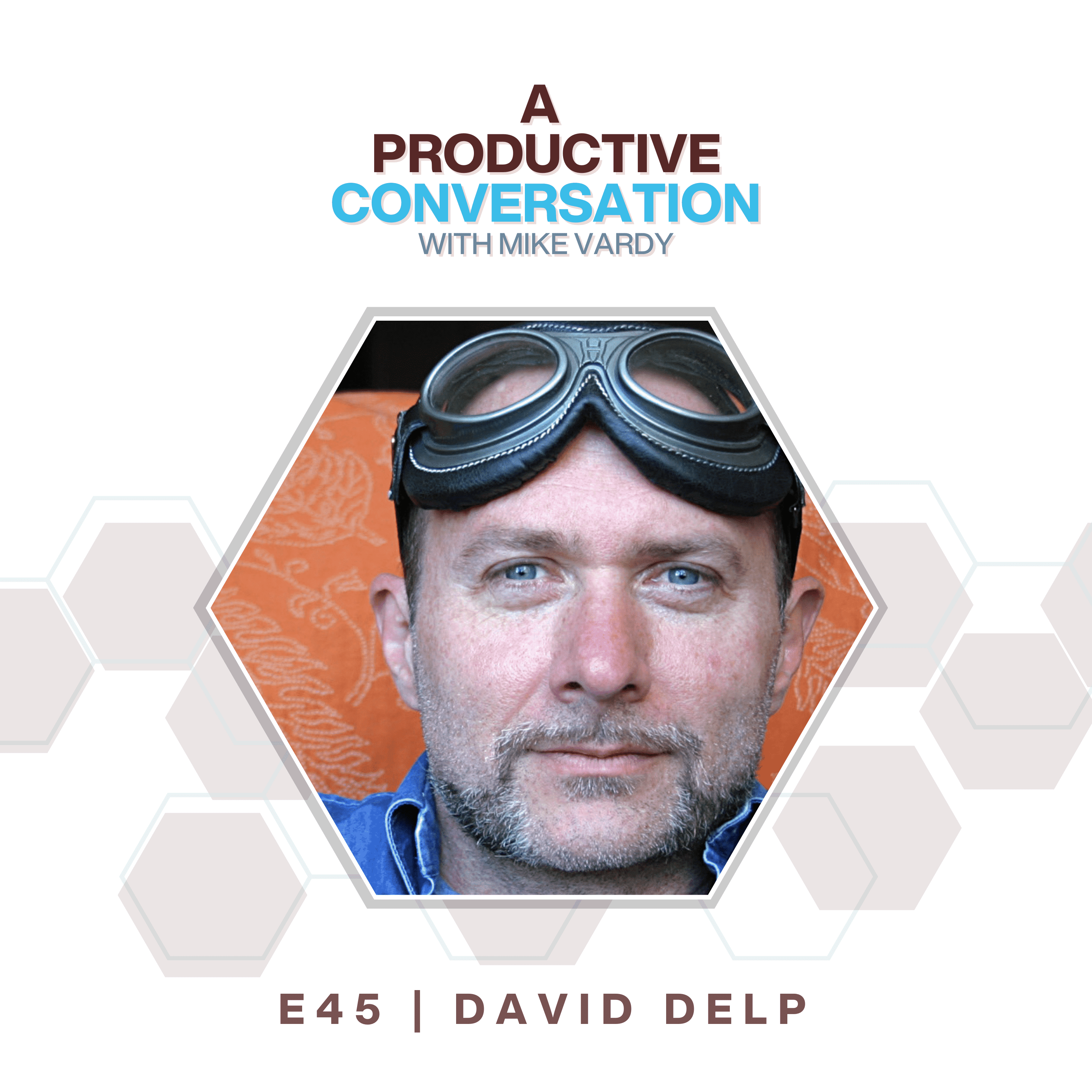 The Productivityist Podcast: David Delp of Pilot Fire - Mike Vardy