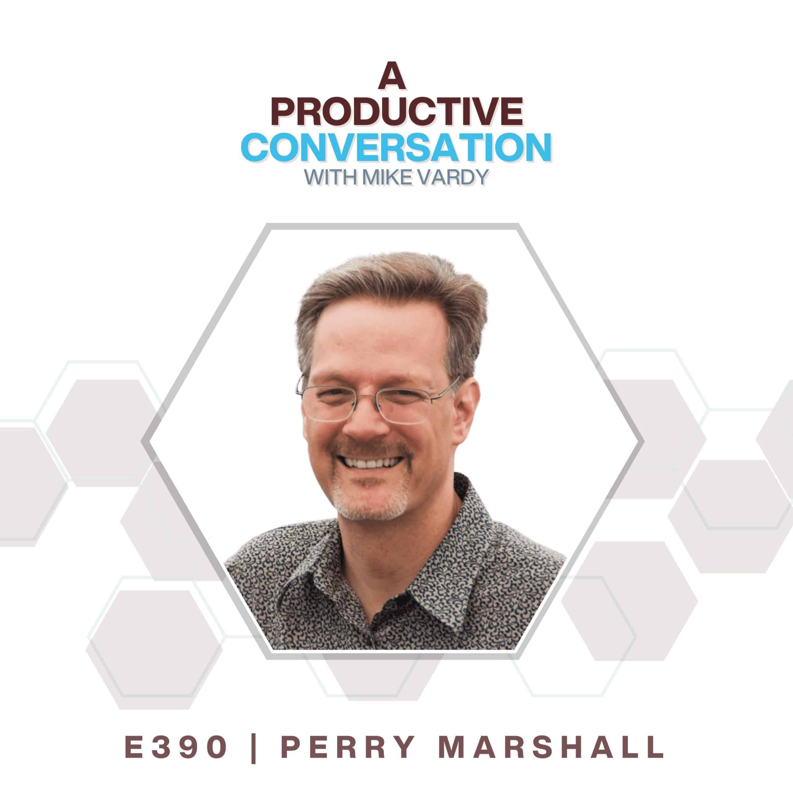 Episode 390: Perry Marshall talks about Detox, Declutter, Dominate ...