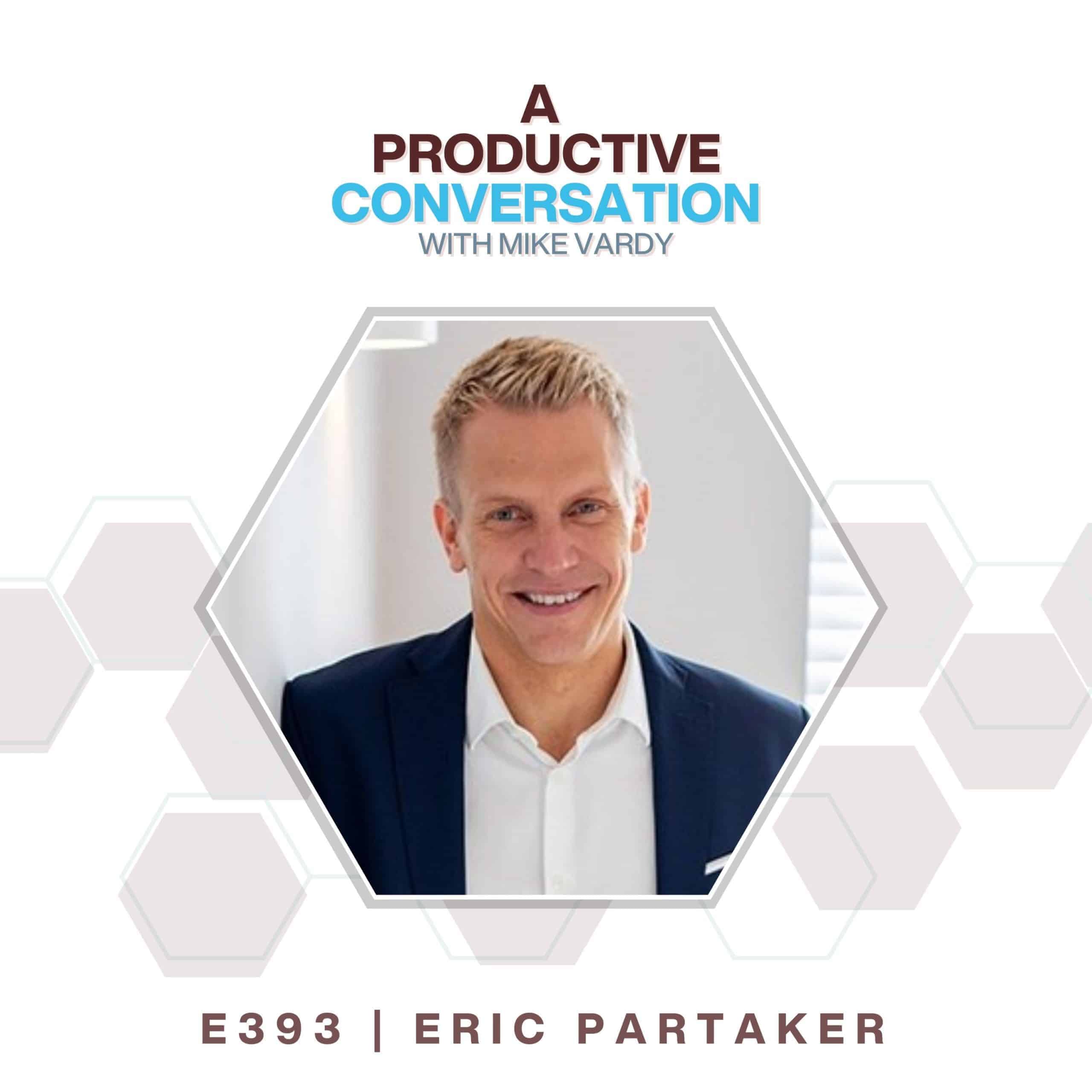 Episode 393: Eric Partaker talks about The 3 Alarms - Mike Vardy