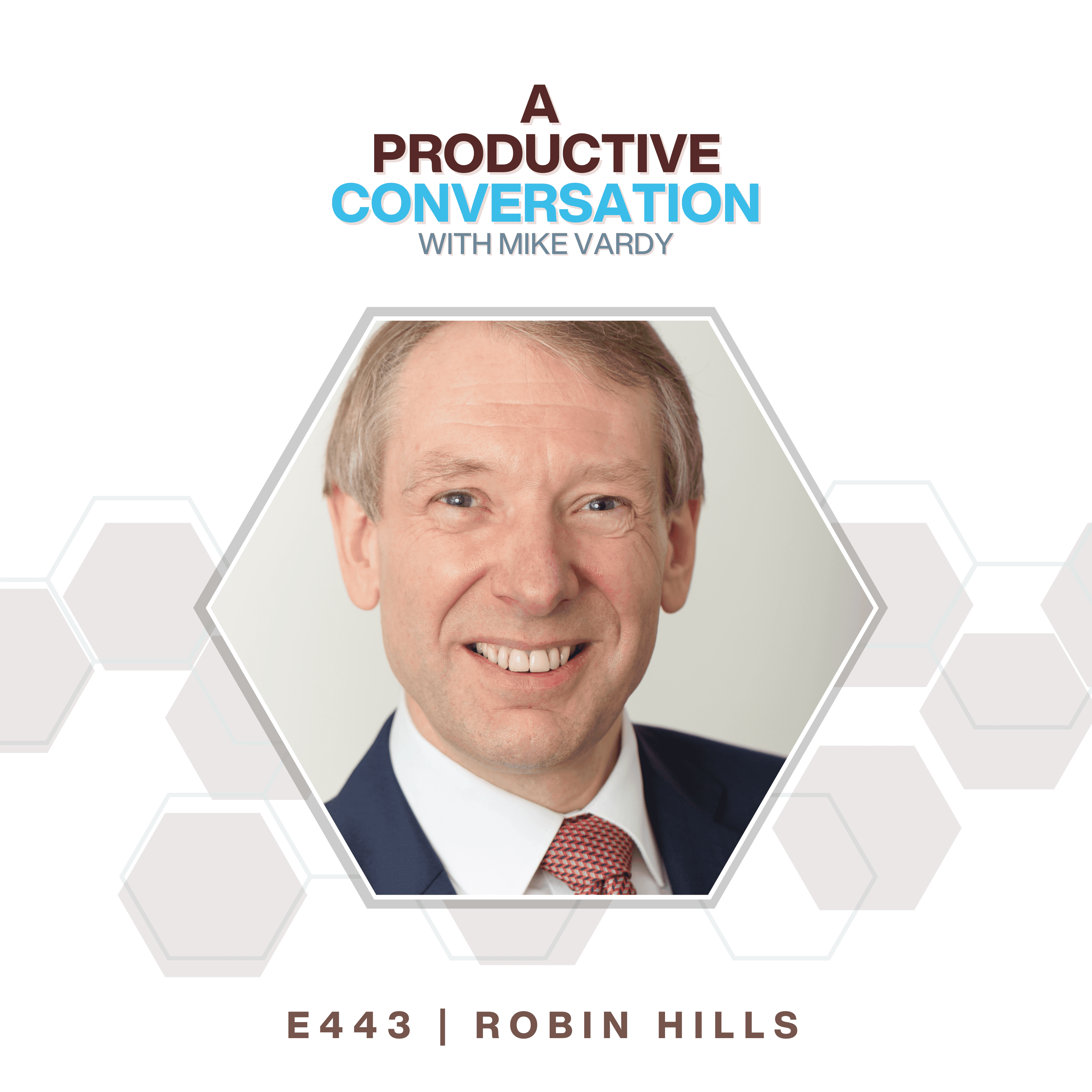 Episode 443: Robin Hills Talks about Resilience - Mike Vardy