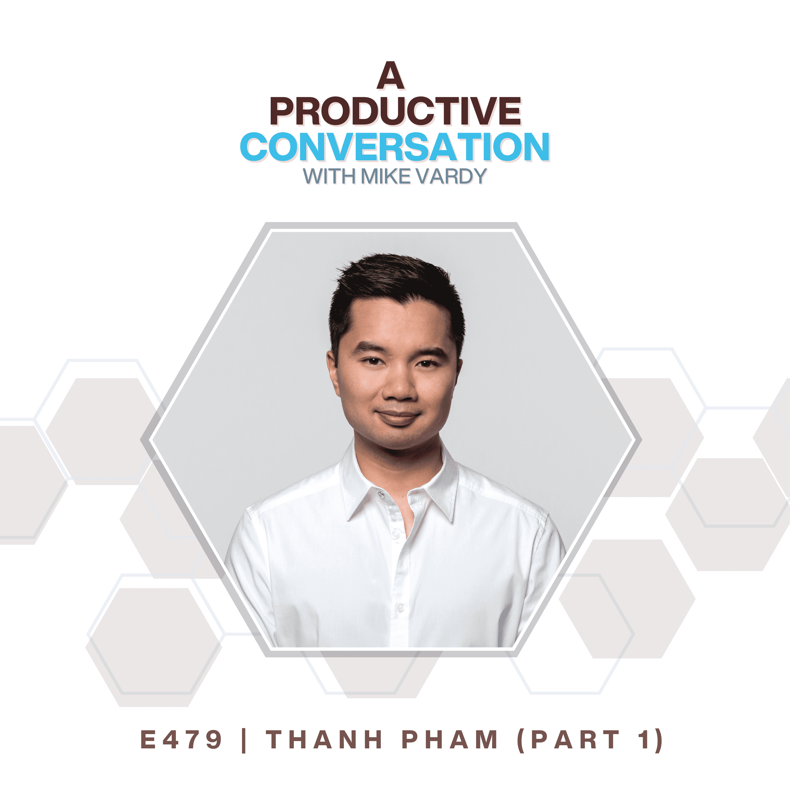 Episode 479: Thanh Pham talks about His Productivity Journey (Part 1 ...