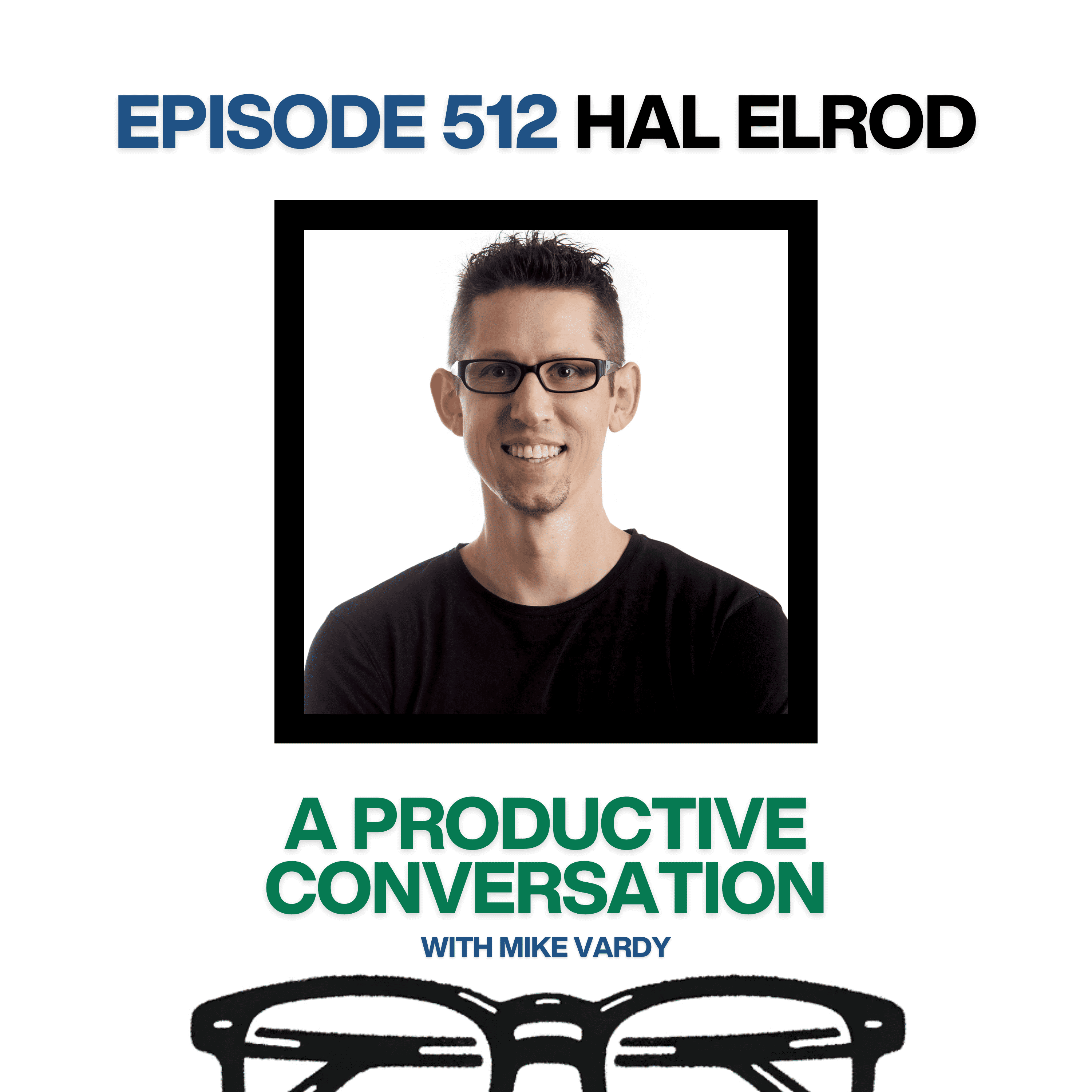 Episode 512: Hal Elrod Talks About Revamping “The Miracle Morning” and Embracing Challenges ...