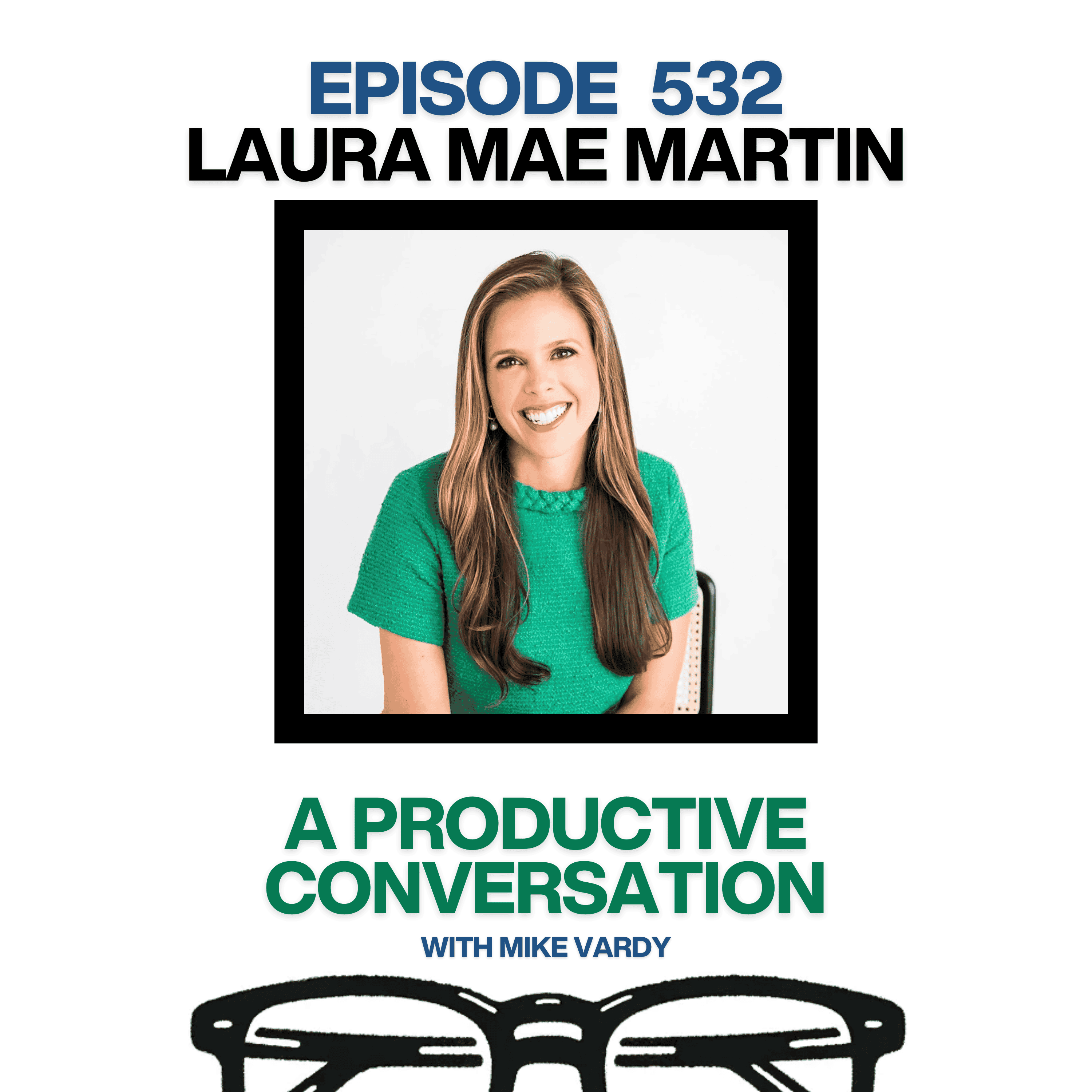 Episode 532: Laura Mae Martin Talks About Personalized Productivity ...