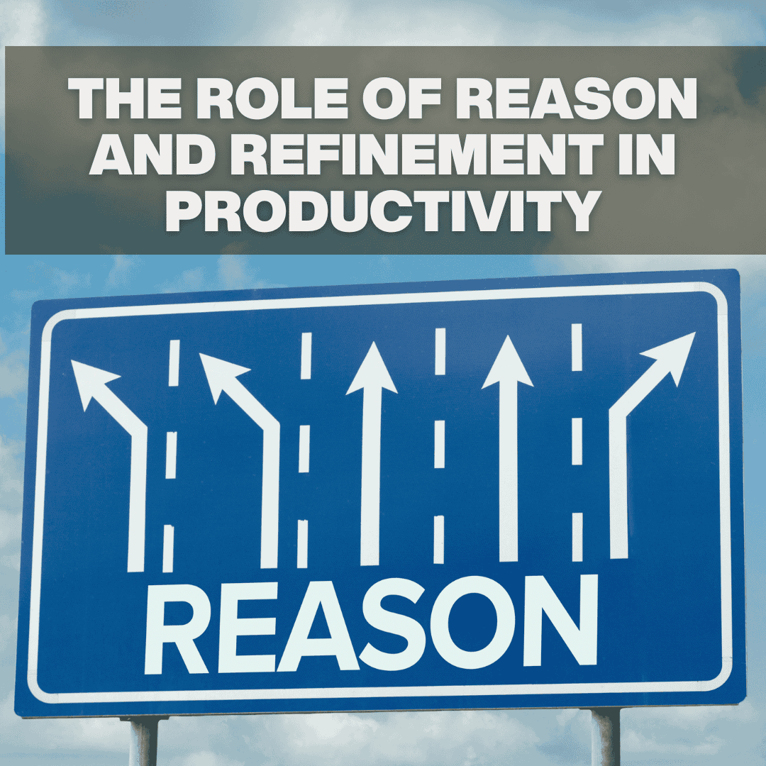 The Role of Reason and Refinement in Productivity - Mike Vardy
