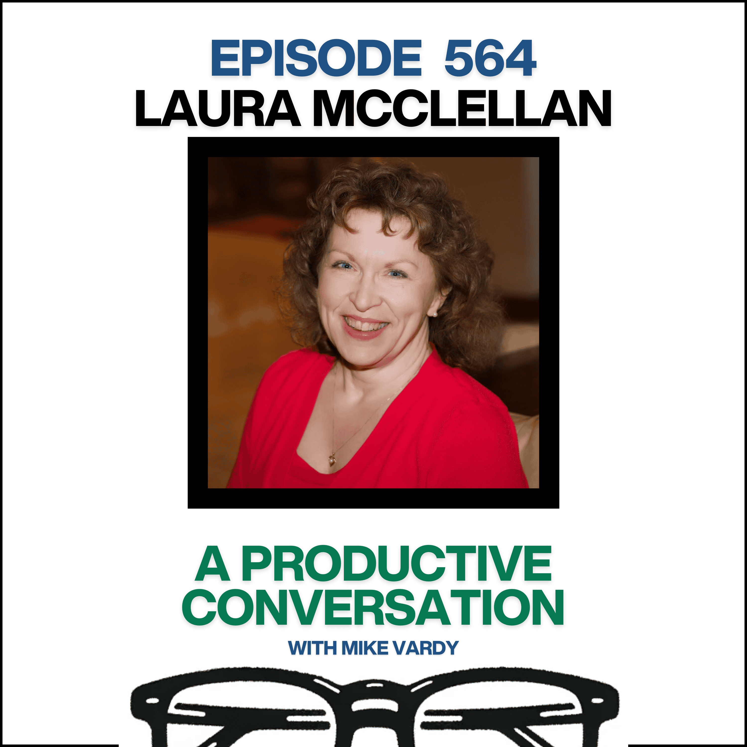 Episode 564: Laura McClellan Talks About Simplifying Productivity and ...