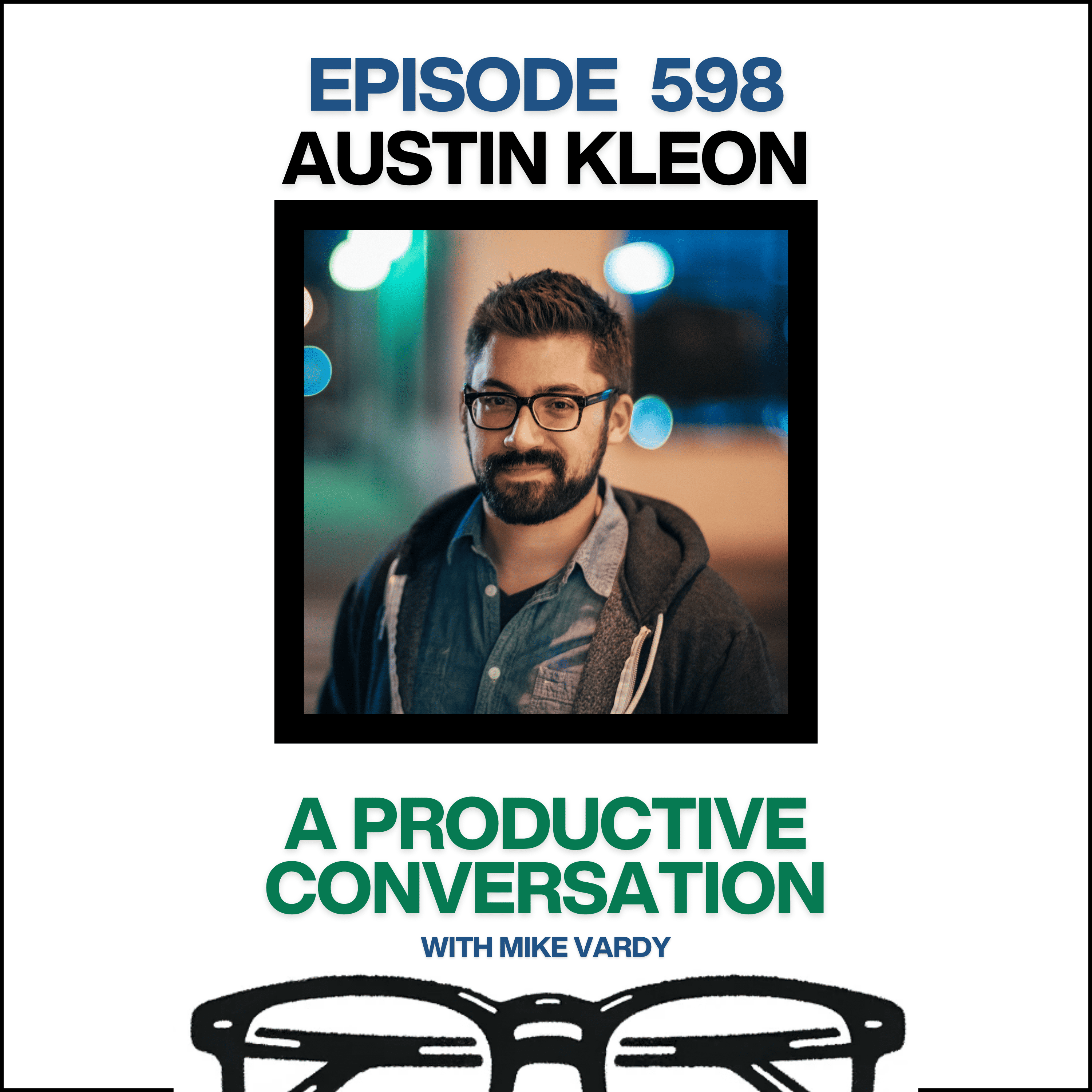 Episode 598: Austin Kleon Talks About Routine, Creativity, and Paying ...
